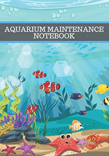 Aquarium maintenance notebook: Aquarium logbook, Aquarium maintenance ...