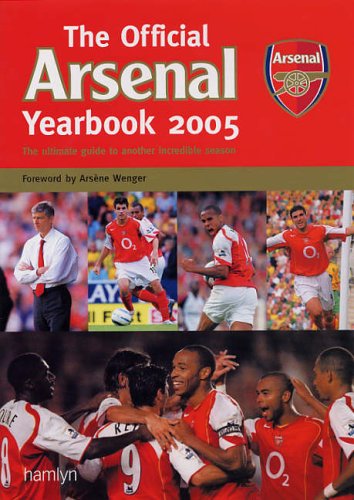 Buy The Official Arsenal Yearbook: The Ultimate Guide to Another ...