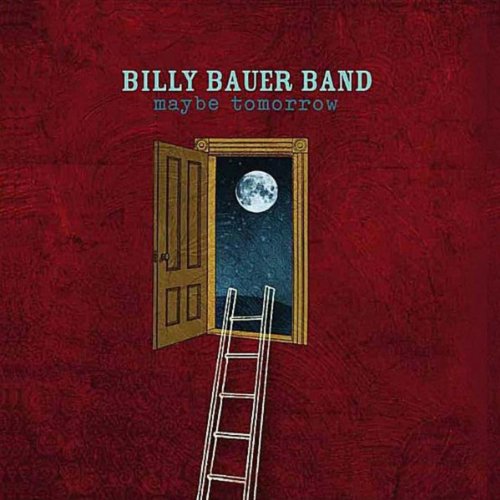 Play Maybe Tomorrow by Billy Bauer Band on Amazon Music