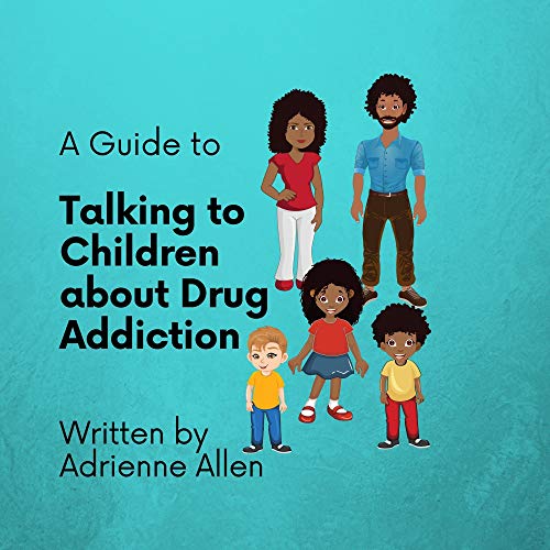 Amazon.com: A Guide to Talking to Children About Drug Adiction (My ...
