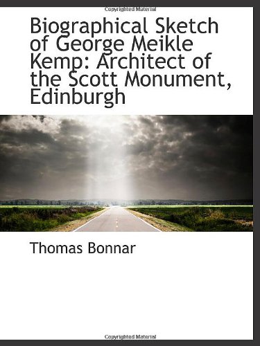 Amazon.com: Biographical Sketch of George Meikle Kemp: Architect of the ...