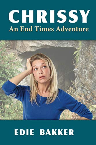 Chrissy: An End Times Adventure: Bakker, Edie: 9780988217577: Amazon ...