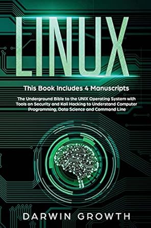 Linux: This Book Includes 4 Manuscripts. The Underground Bible to the ...