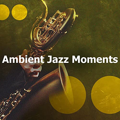 Amazon.com: Ambient Jazz Moments : Smooth Jazz Deluxe: Digital Music