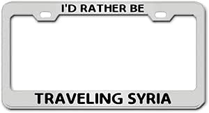 Amazon.com: I'd Rather BE Traveling Syria Country Nation License Plate ...