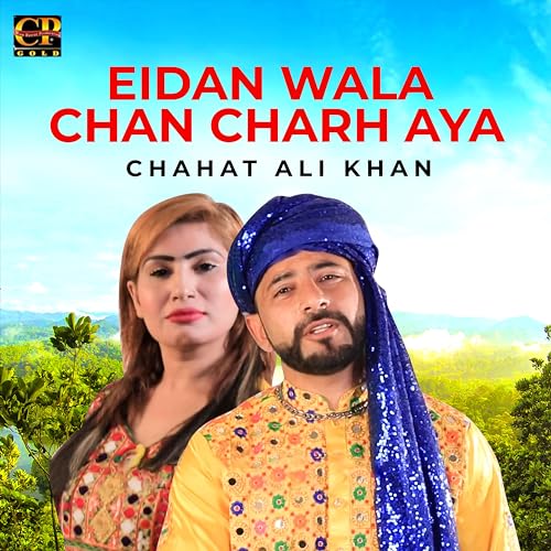 Écouter Eidan Wala Chan Charh Aya par Chahat Ali Khan sur Amazon Music ...