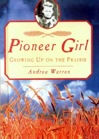 Pioneer Girl: Growing Up on the Prairie: Andrea Warren: 9780606178839 ...