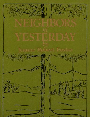 Neighbors of Yesterday: Jeanne Robert Foster: 9780972228909: Amazon.com ...