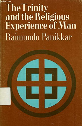 Trinity and Religious Experience of Man: Panikkar, Raimundo ...