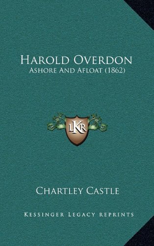 Harold Overdon: Ashore And Afloat (1862): Castle, Chartley ...