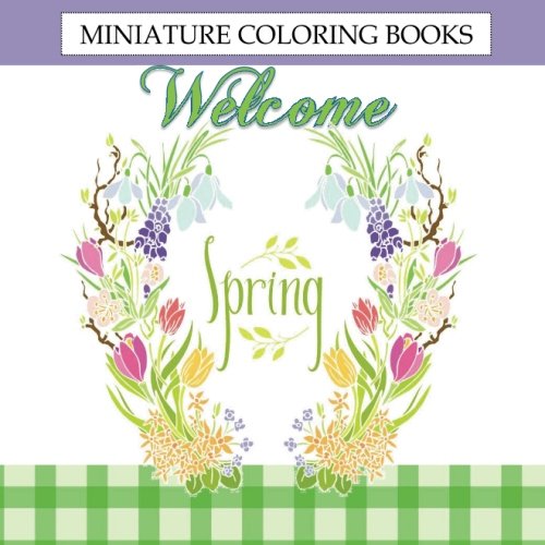 Welcome Spring Miniature Coloring Books: Mini Coloring Books for Adults ...