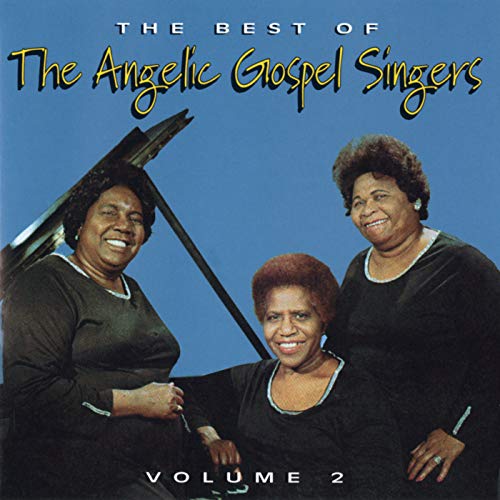 Play The Best Of The Angelic Gospel Singers, Volume 2 by The Angelic ...
