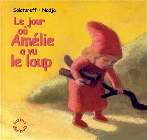 Le jour où Amélie a vu le loup : NADJA, SOLOTAREFF, GRÉGOIRE: Amazon.fr ...