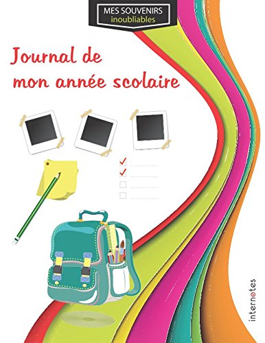 Amazon.fr - Mes souvenirs inoubliables : Journal de mon année scolaire ...