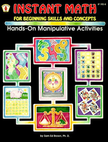 Instant Math for Beginning Skills and Concepts: Hands-On Manipulative ...