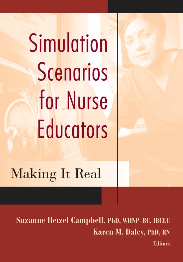 Simulation Scenarios for Nurse Educators: Making it Real: 9780826122421 ...