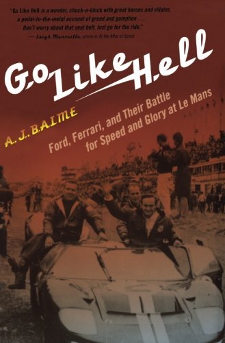 Go Like Hell Publisher: Mariner Books; Reprint edition: A.J. Baime ...