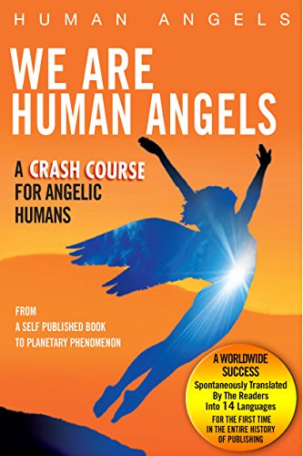 We Are Human Angels: A Crash Course For Angelic Humans eBook: Human ...