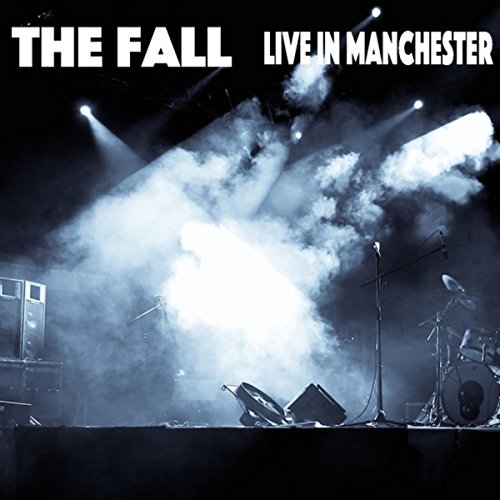Amazon.com: The Fall Live In Manchester : The Fall: Digital Music