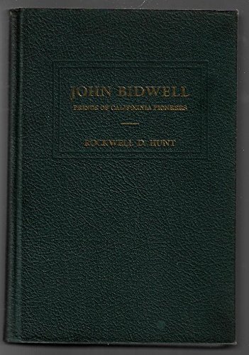 John Bidwell, prince of California pioneers: Rockwell D. Hunt ...