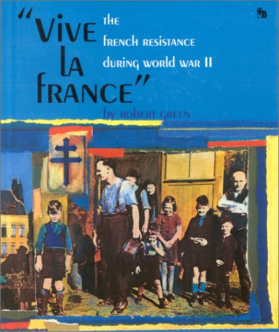Vive la France: The French Resistance During World War II: Green ...