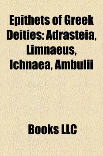 Epithets of Greek deities: Epithets of Aphrodite, Epithets of Apollo ...
