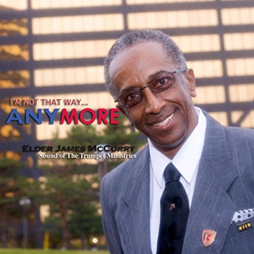 Amazon Music - Elder James McCurryのI'm Not That Way Anymore - Amazon.co.jp