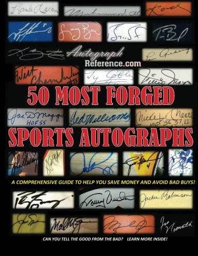 Autograph Reference - 50 Most Forged Sports Autographs: A Comprehensive ...