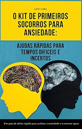 Amazon.com: Kit de Primeiros Socorros para a Ansiedade: 52 Técnicas Imediatas para Aliviar ...