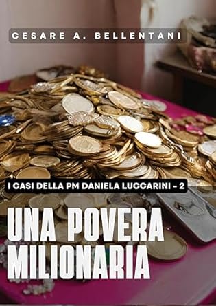 Amazon.co.jp: Una povera milionaria: I casi della PM Daniela Luccarini ...