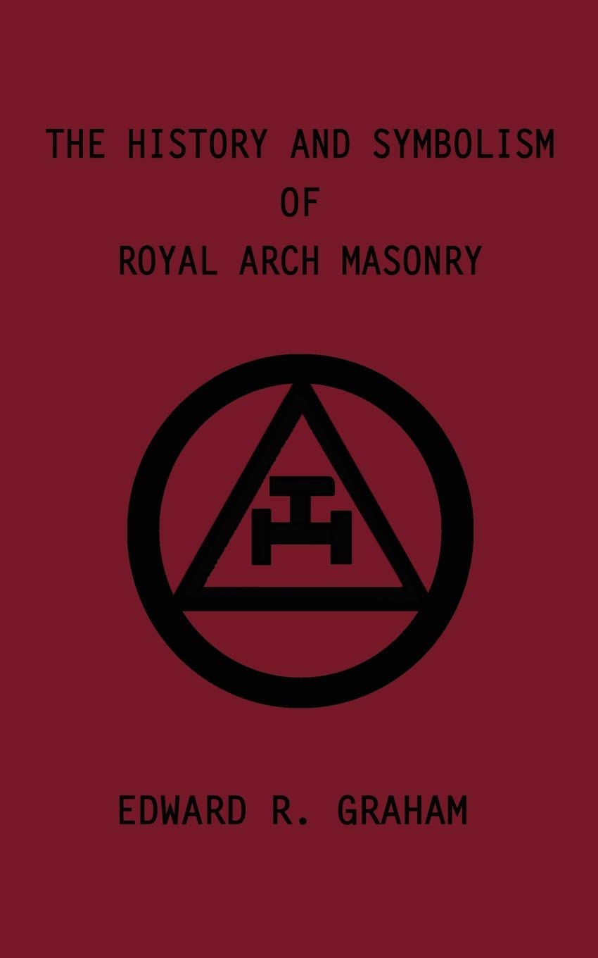 Snapklik.com : The History And Symbolism Of Royal Arch Masonry