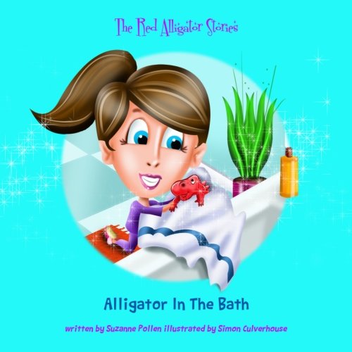 Alligator In The Bath (The Red Alligator Stories): Pollen, Suzanne ...