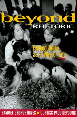 Beyond Rhetoric: Reconciliation As a Way of Life: Samuel George Hines ...