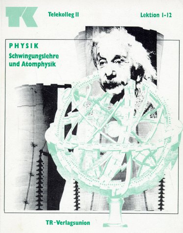 Amazon.fr - Telekolleg II (Fachhochschulreife) - Physik: Telekolleg II Physik, Schwingungslehre ...