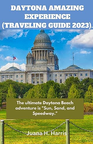 Amazon | DAYTONA AMAZING TRAVELLING EXPERIENCE 2023. : Day Trips From Daytona Beach, Daytona ...