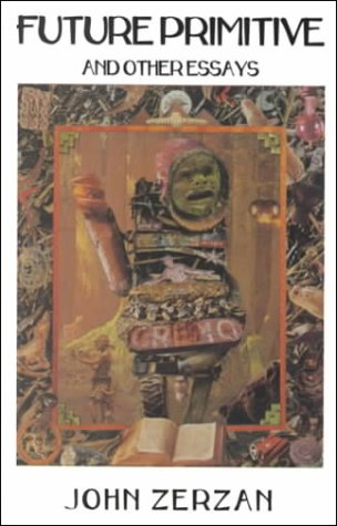 Future Primitive: And Other Essays (Autonomedia New Autonomy): John ...