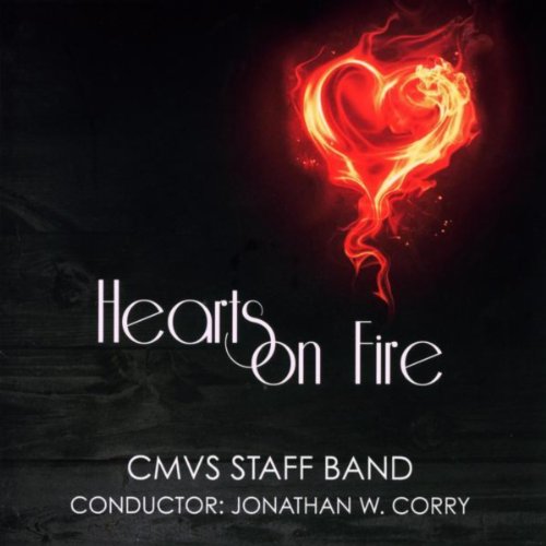 Play Hearts On Fire by Cmvs Staff Band & Jonathan W. Corry on Amazon Music