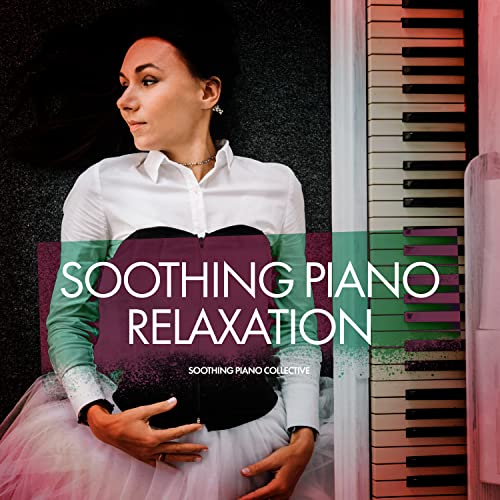 Play Soothing Piano Relaxation by Soothing Piano Collective on Amazon Music
