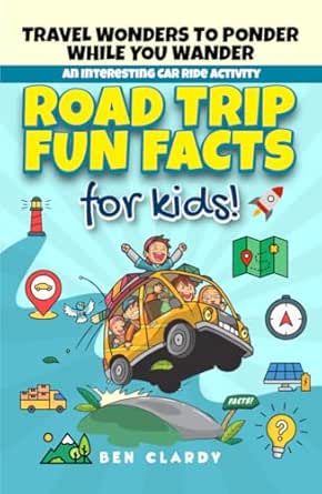 Road Trip Fun Facts For Kids: Travel Wonders To Ponder While You Wander ...