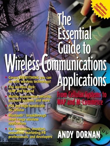 The Essential Guide to Wireless Communications Applications, From ...
