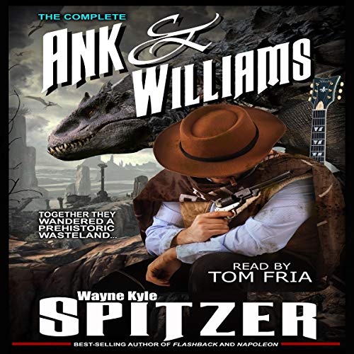 Amazon.com: The Complete Ank and Williams (Audible Audio Edition): Wayne Kyle Spitzer, Tom Fria ...