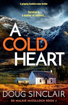A Cold Heart: A gripping Scottish crime thriller: 4 (DS Malkie ...