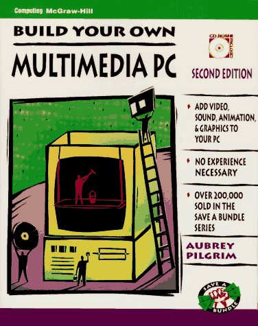 Build Your Own Multimedia PC: Pilgrim, Aubrey: 9780079122261: Books ...