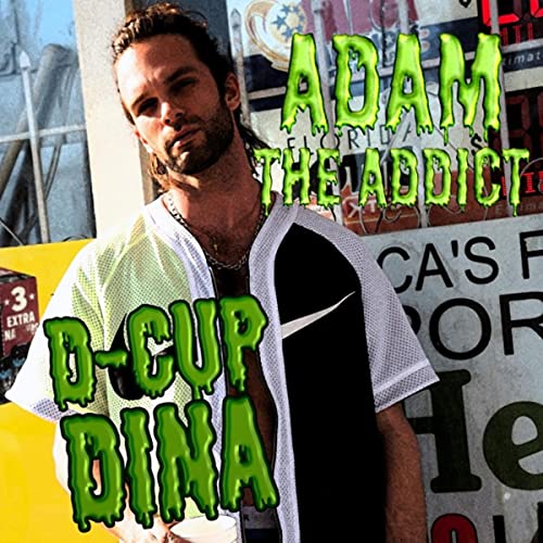 D-Cup Dina de Adam the Addict en Amazon Music Unlimited