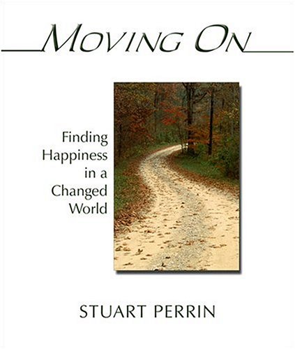 Moving on: Finding Happiness in a Changed World: Perrin, Stuart ...