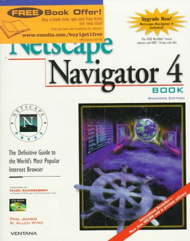 Official Netscape Navigator 4 Book: Windows: James, Phil, Wyke, R ...