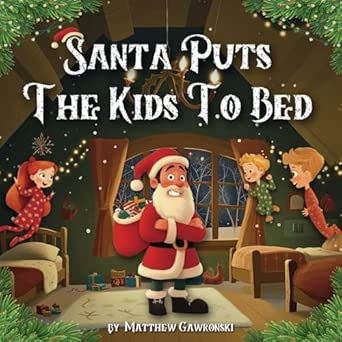 Santa Puts The Kids To Bed : Gawronski, Matthew: Amazon.com.au: Books