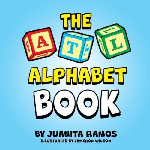 The ATL Alphabet book: Ramos, Juanita, Wilson, Cameron: 9798636857211 ...