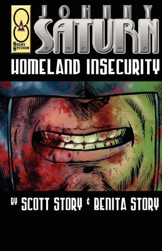 Johnny Saturn: Homeland Insecurity: Story, Scott A, Story, Benita G ...