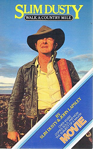 Slim Dusty: Walk a Country Mile: Slim Dusty, John Lapsley ...
